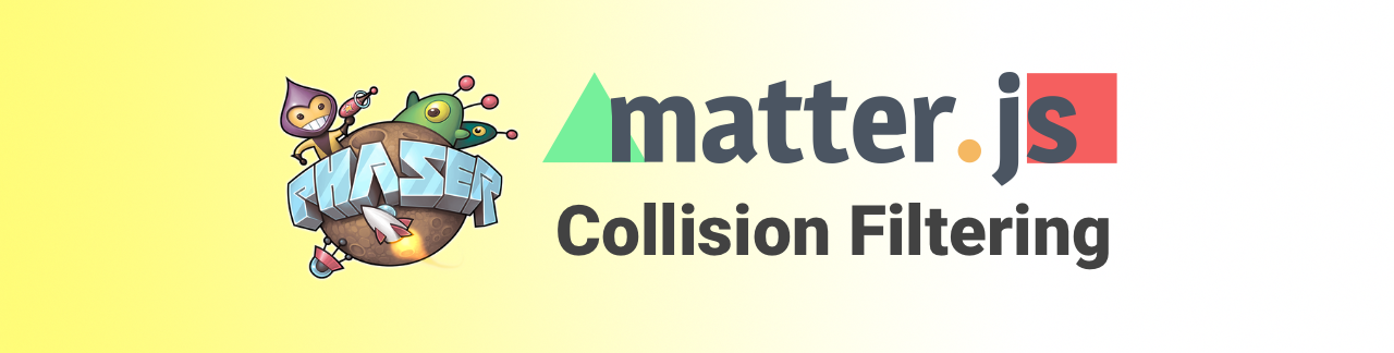 Practical Guide To Matter Physics Collision Filtering In Phaser 3 Playful Game Developmet Blog
