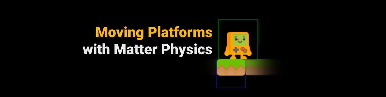 Moving Platforms With Matter Physics In Phaser 3 Playful Game Developmet Blog By Ourcade